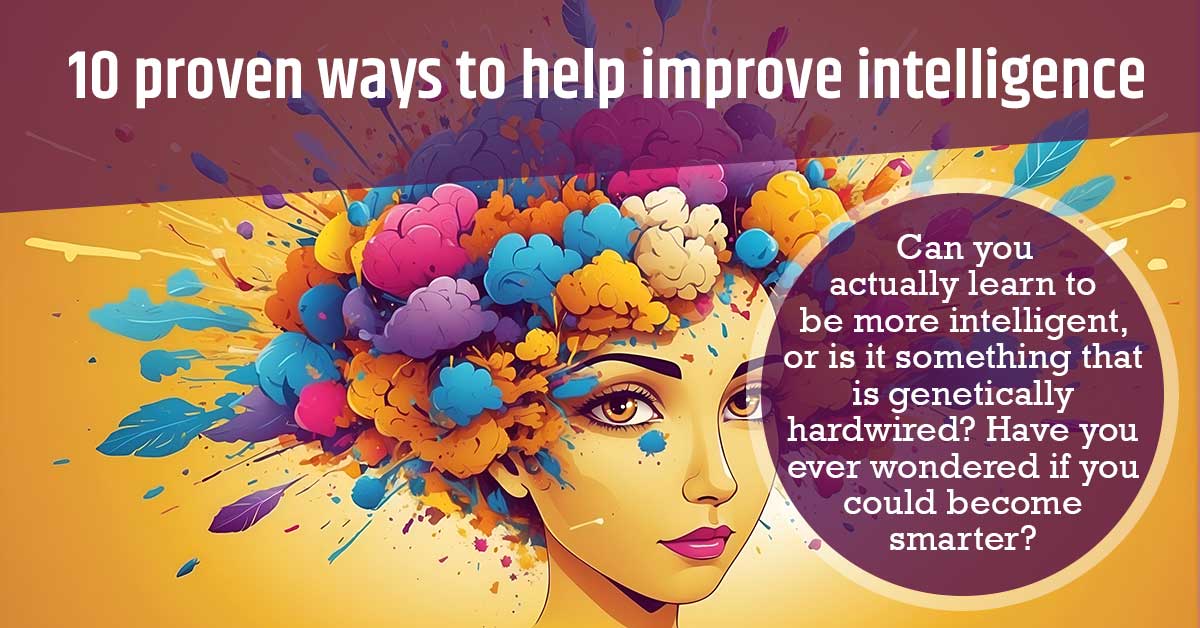 10 Proven Ways To Help Improve Intelligence