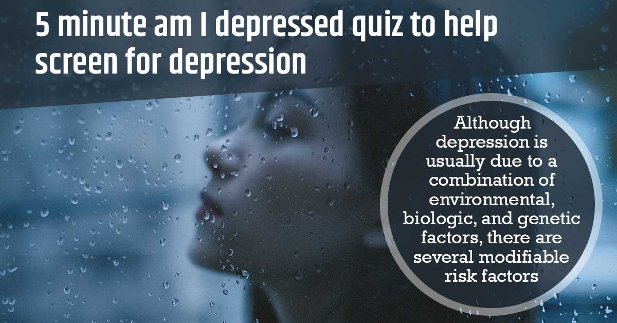 5 Minute Am I Depressed Quiz to Help Screen for Depression