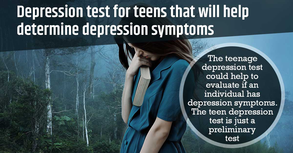 Depression Test for Teens That Will Help Determine Depression Symptoms