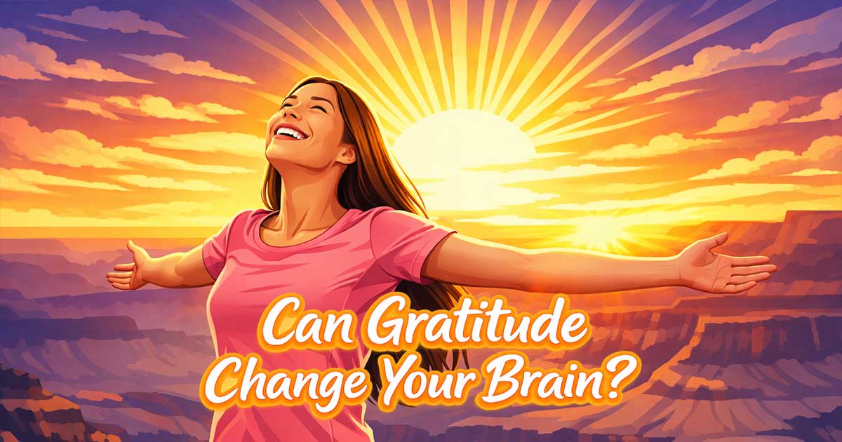 Can Gratitude Change Your Brain? Science Reveals 5 Practices With ...