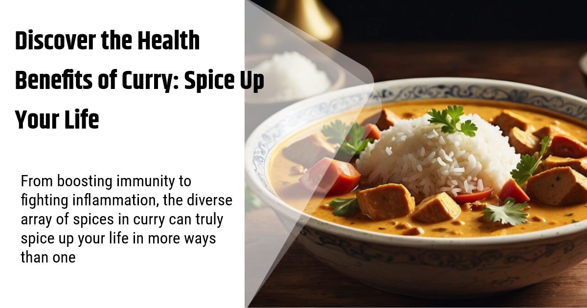 Health Benefits of Curry: A Comprehensive Evidence Based Guide