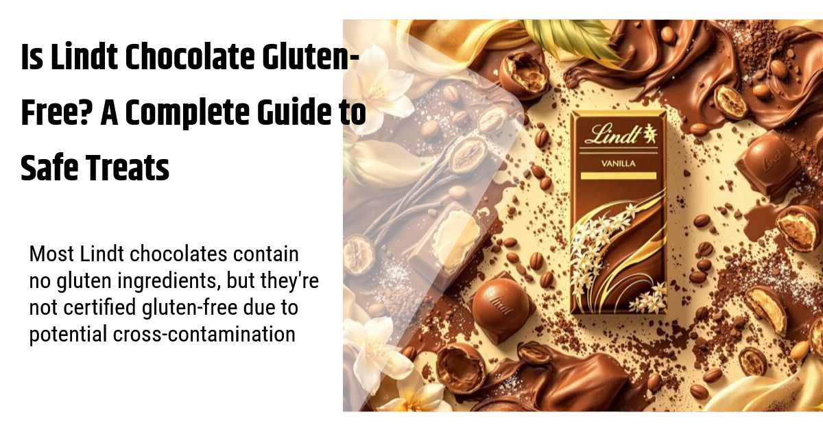 Is Lindt Chocolate Gluten-Free? A Complete Guide to Safe Treats
