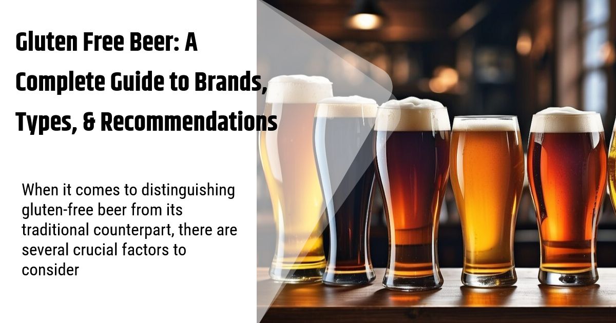 Gluten Free Beer: A Complete Guide to Brands, Types, & Recommendations