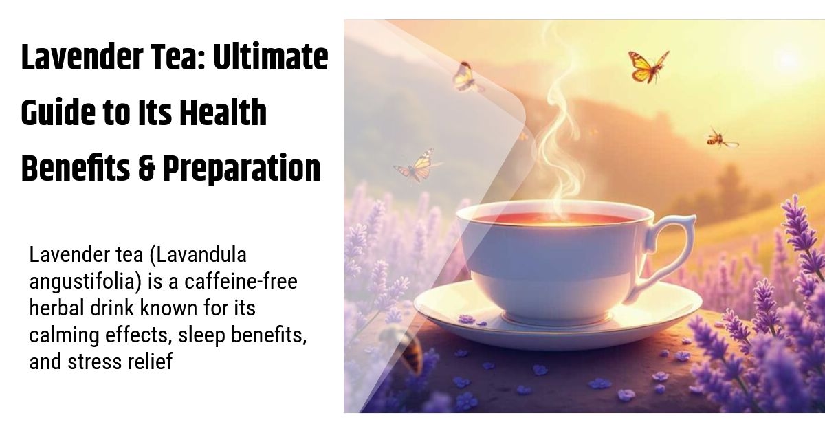 Lavender Tea: Ultimate Guide to Its Health Benefits & Preparation