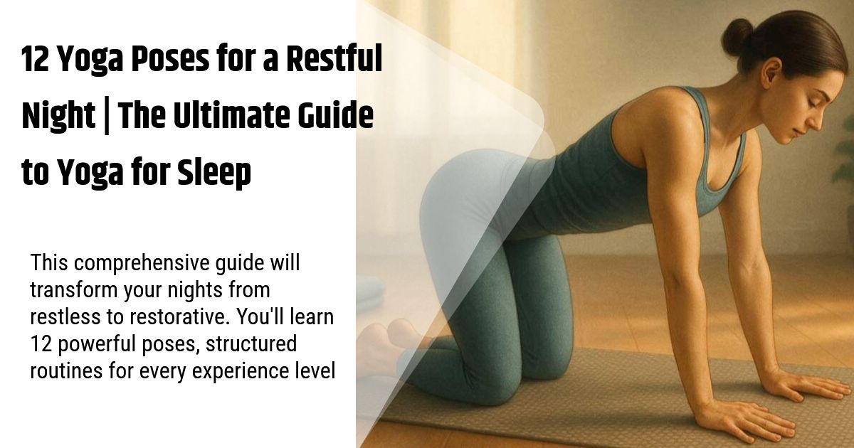 12 Yoga Poses for a Restful Night | The Ultimate Guide to Yoga for Sleep