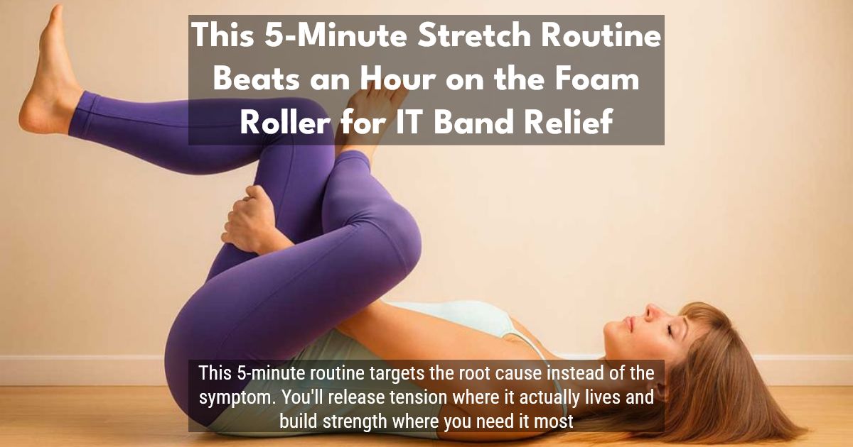 IT Band Syndrome Stretches: 5-Minute Routine for Quick Relief