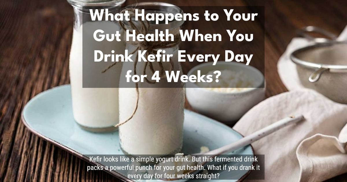 What Happens to Your Gut Health When You Drink Kefir Every Day for 4 Weeks?