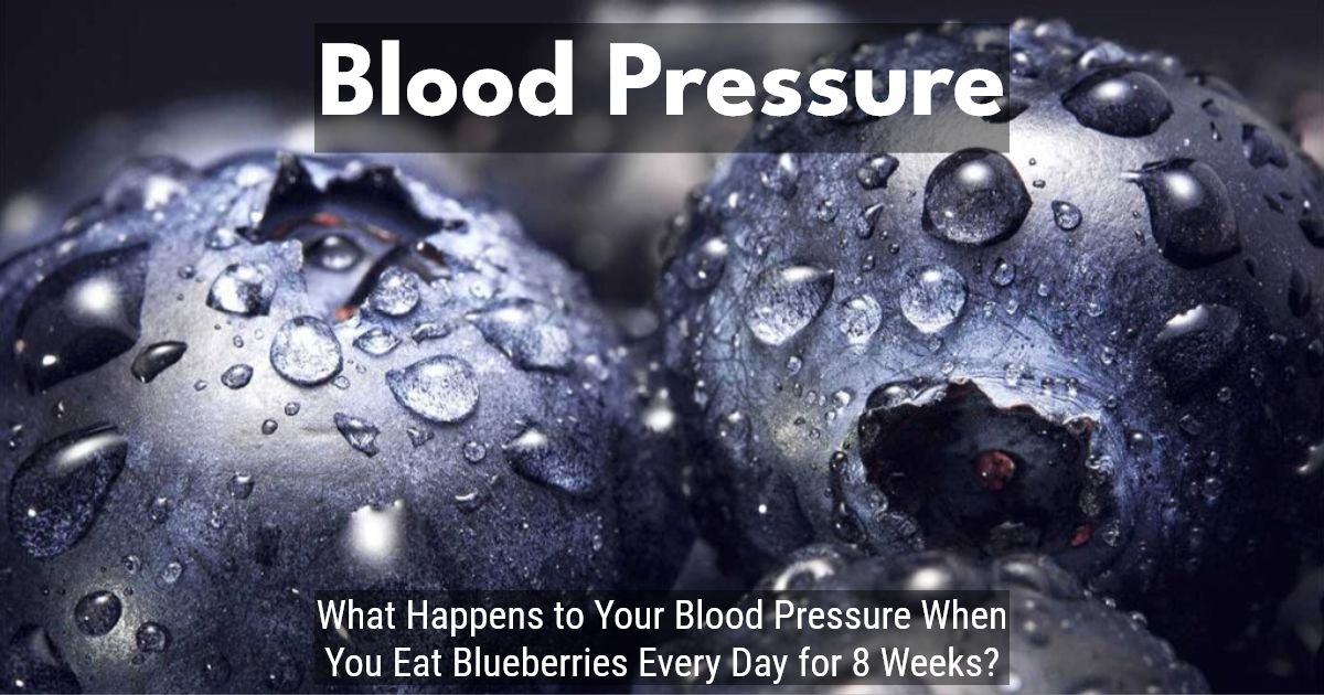 What Happens to Your Blood Pressure When You Eat Blueberries Every Day ...
