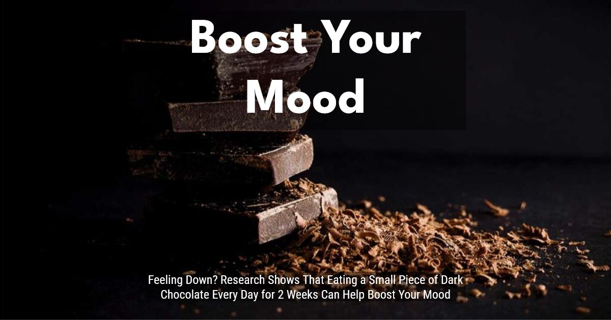 Feeling Down? Research Shows That Eating a Small Piece of Dark ...