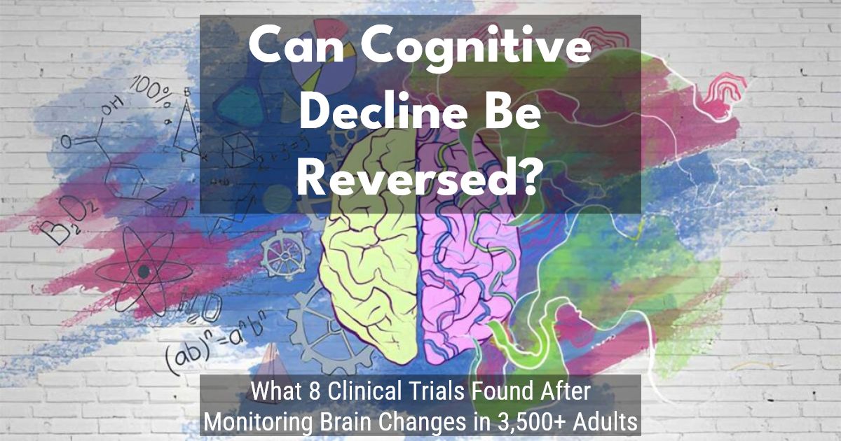 Can Cognitive Decline Be Reversed? What 8 Clinical Trials Found After ...