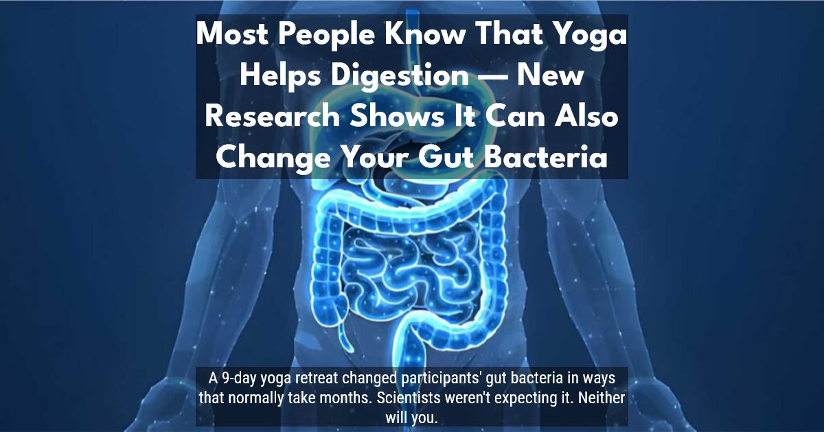 Most People Know That Yoga Helps Digestion — New Research Shows It Can ...